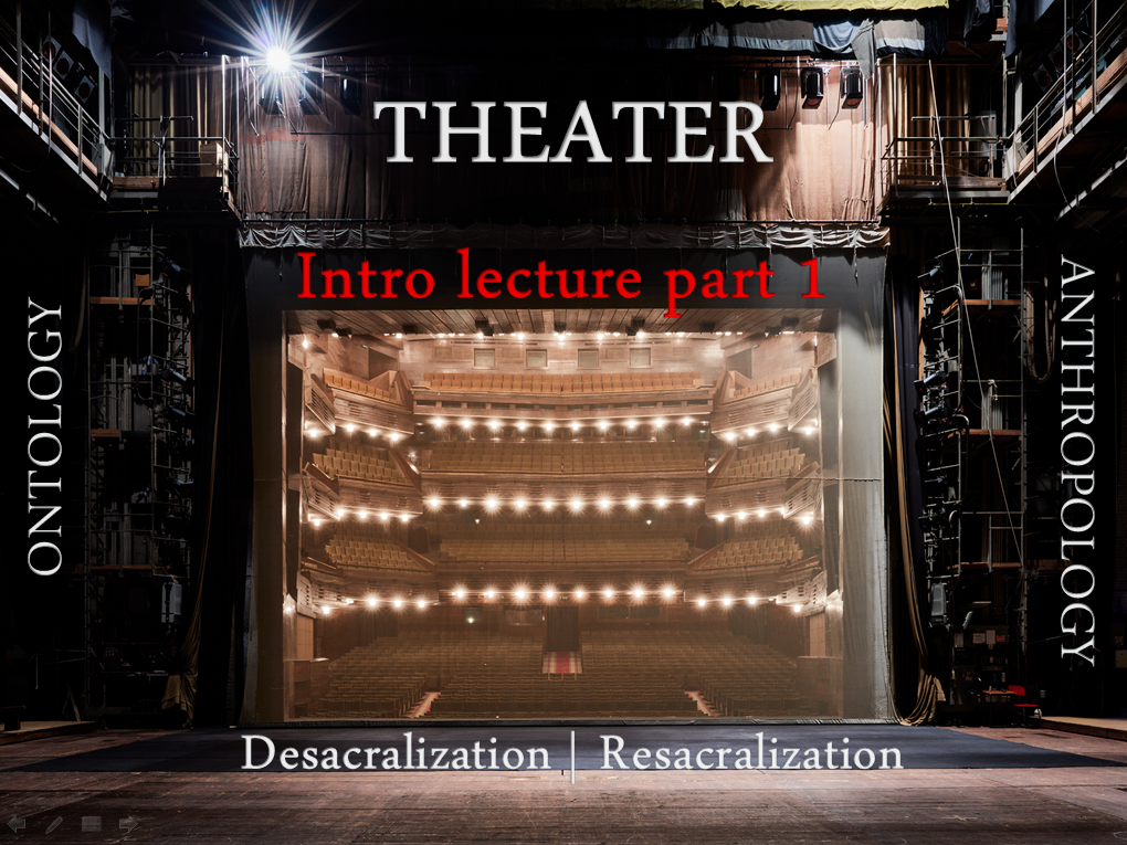 Ontology and anthropology of the theater - intro lecture (part 1 ...
